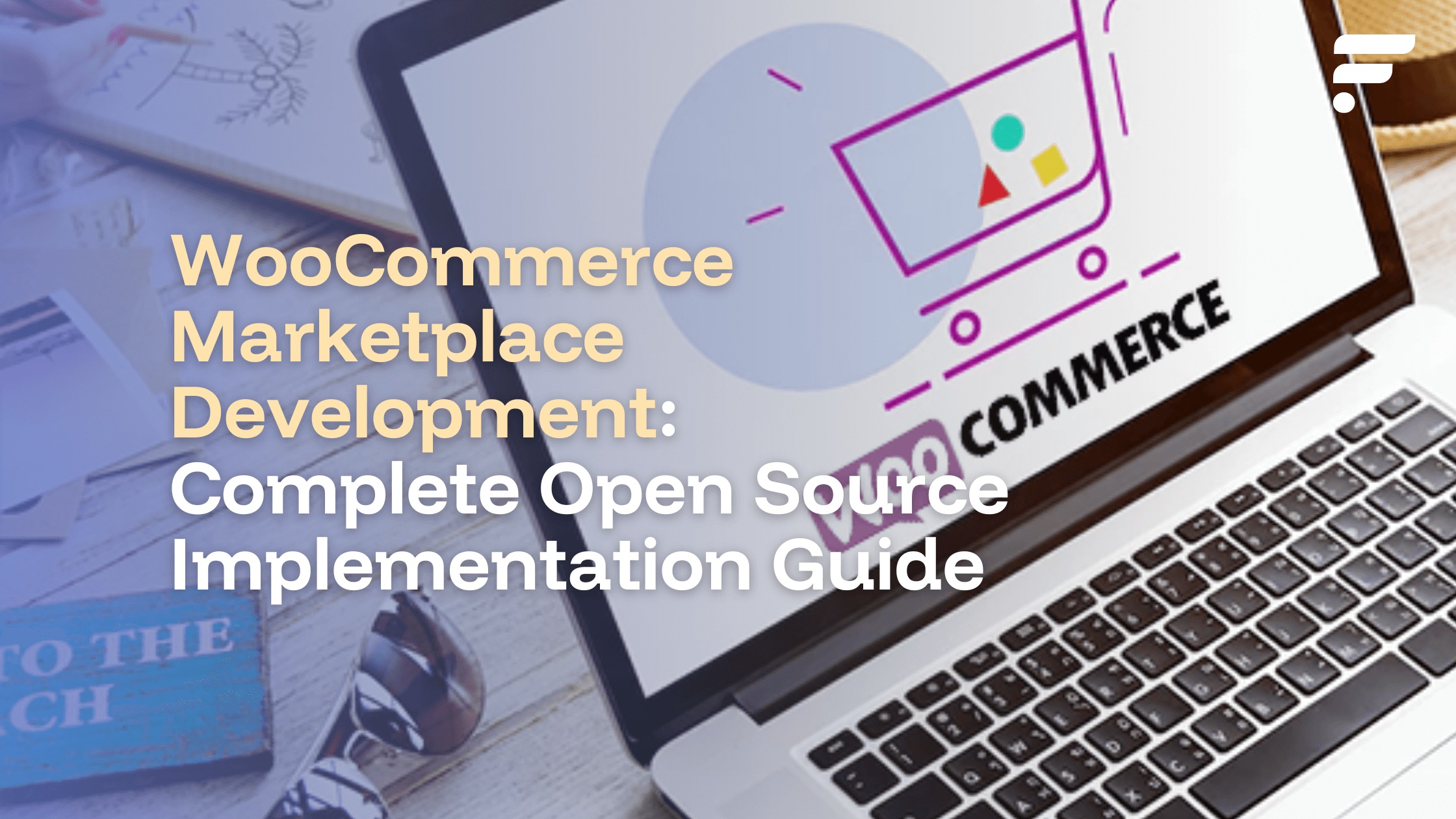 WooCommerce Marketplace Development: Complete Open Source Implementation Guide